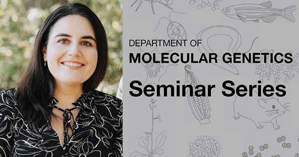 Molecular Genetics Seminar: Sarah Hill | Department of Molecular Genetics