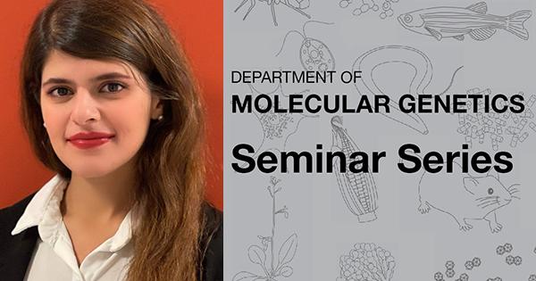 Molecular Genetics Seminar: Hanieh Taheri | Department of Molecular ...