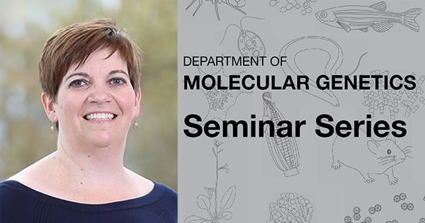 Molecular Genetics Seminar: Dr. Sharon Kessler | Department of ...